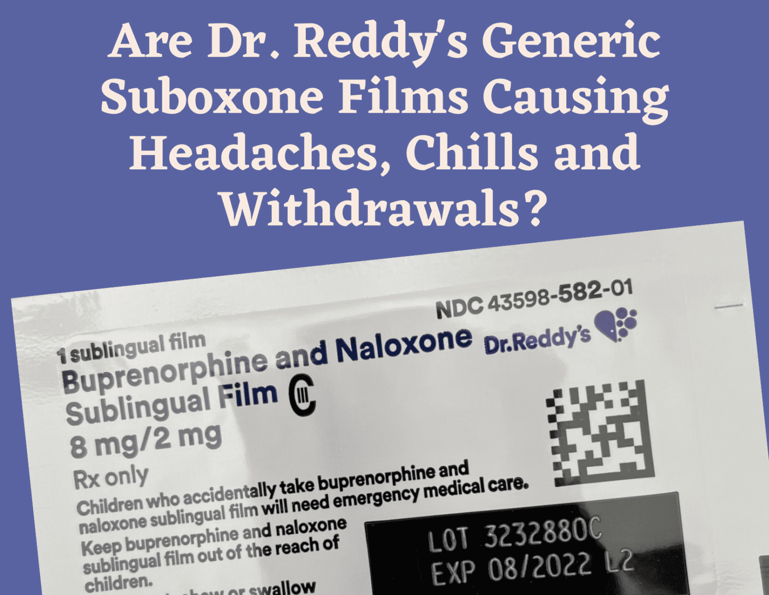 Are Dr. Reddy's Generic Suboxone Films Causing Withdrawals, Headaches ...